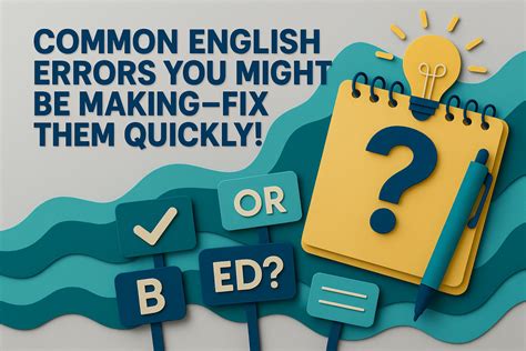 Common English Errors You Might Be Making—fix Them Quickly All About
