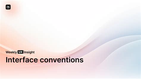 interface conventions weekly ux insight