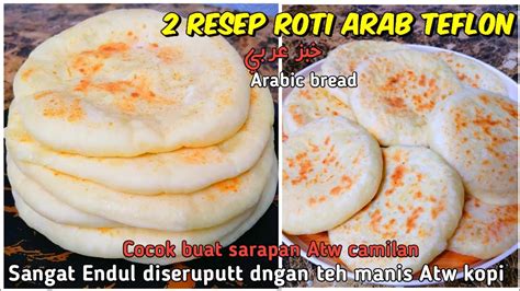 2 Resep Cara Membuat Roti Arab Teflon‼️yang Halus Dan Lembut Youtube
