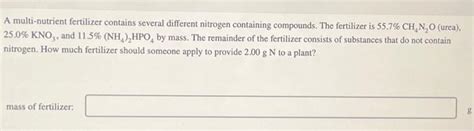 Solved A Multi Nutrient Fertilizer Contains Several
