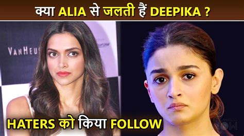 Is Deepika Padukone Jealous Of Alia Bhatt One News Page Video