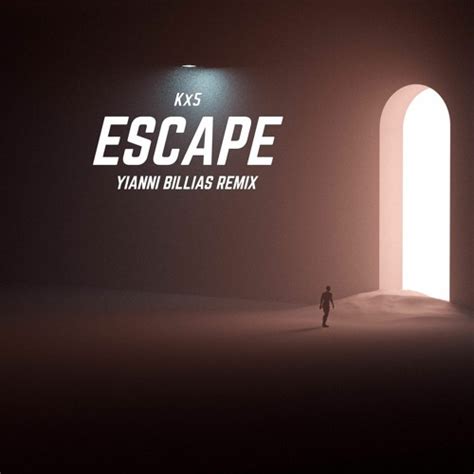 Stream Escape Kx5 Yianni Billias Remix By Yianni Billias Listen