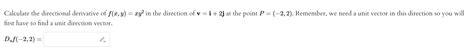 solved calculate the directional derivative of f x y xy2 in