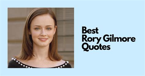 50 Rory Gilmore Quotes To Inspire Laugh And Reflect