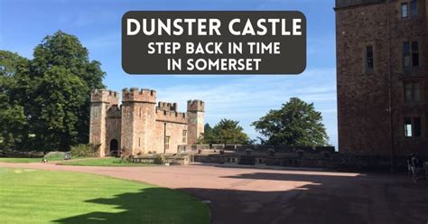 Impressive Dunster Castle Step Back In Time In Somerset
