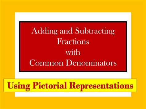 Ppt Adding And Subtracting Fractions With Common Denominators