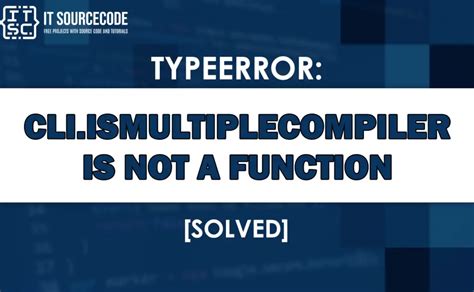 Fix Cli Ismultiplecompiler Is Not A Function 2026 Python
