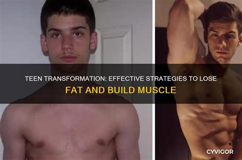 Teen Transformation Effective Strategies To Lose Fat And Build Muscle
