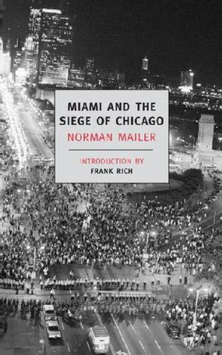 Miami And The Siege Of Chicago Norman Mailer Books