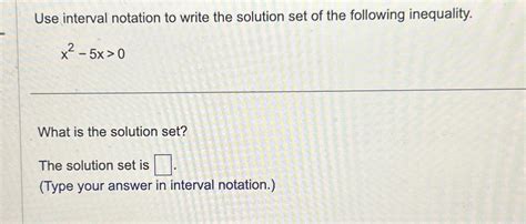 Solved Use Interval Notation To Write The Solution Set Of