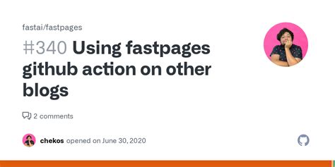 Using Fastpages Github Action On Other Blogs Issue 340 Fastai Fastpages GitHub