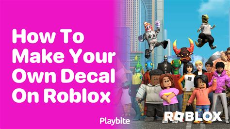 How To Make Your Own Decal On Roblox Playbite