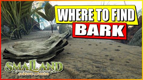 Where To Find Bark In Smalland Youtube