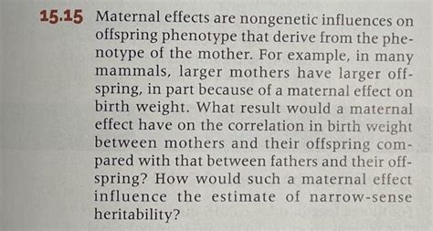 Solved 1515 Maternal Effects Are Nongenetic Influences On