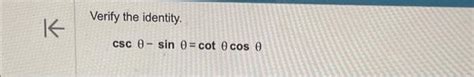 Solved Verify the identity cscθsinθ cotθcosθ Chegg
