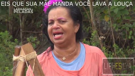 Eis Que Sua MÃe Manda VocÊ Lava A LouÇa Liphe Youtube