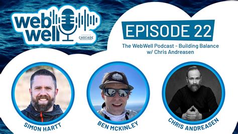 The Webwell Podcast Building Balance W Chris Andreasen Youtube