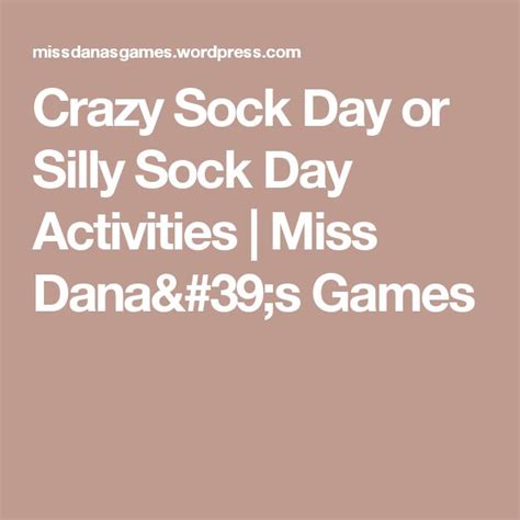 Crazy Sock Day Or Silly Sock Day Activities Miss Danas Games Silly