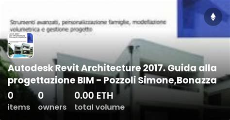 Autodesk Revit Architecture 2017 Guida Alla Progettazione Bim Pozzoli Simone Bonazza