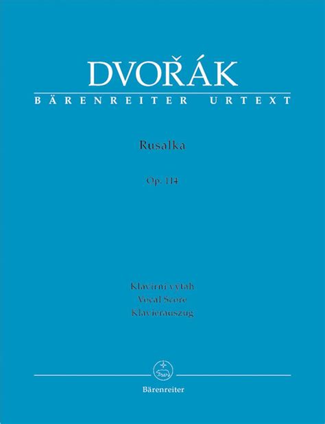 Dvorak A Rusalka Op114 Complete Opera Cz G Urtext For Klaver