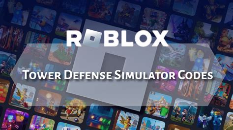 Roblox Tower Defense Simulator Codes July 2025 Theria Games