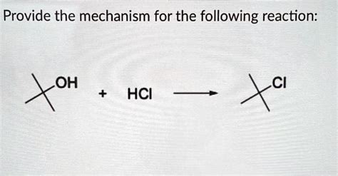 SOLVED:Provide the mechanism for the following reaction: OH CI HCI