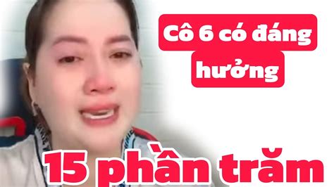 Cái Tình Cái Lý Cô 6 Có đáng để Hưởng 15 Phần Trăm Hồng Loan 85 Phần
