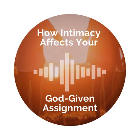 251 How Intimacy Affects Your God Given Assignment Delight Your Marriage Christian
