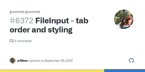 Fileinput Tab Order And Styling · Issue 6372 · Grommetgrommet · Github