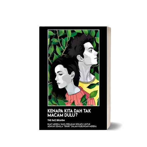 Kenapa Kita Dah Tak Macam Dulu Karya The Faiz Ibrahim Shopee Malaysia