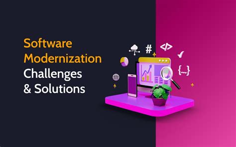 Software Modernization Challenges And Solutions Expert Opinions
