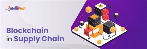 Blockchain In Supply Chain Use Case Benefits And Examples Intellipaat
