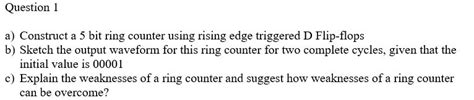 solved question 1 a construct a 5 bit ring counter using