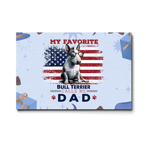 My Favorite Bull Terrier Calls Me Dad Happy Fathers Day Horizontal
