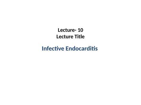 10 Pda303t Infective Endocarditis 1 Pptx