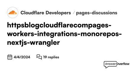 Pages Workers Integrations Monorepos Nextjs Wrangler Cloudflare