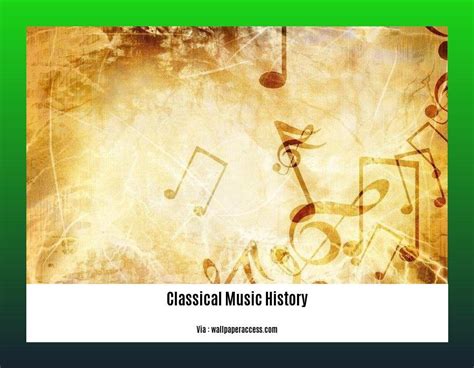 Unveiling The Masterpieces A Journey Through Classical Music History