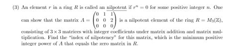 solved 3 an element r in a ring r is called an nilpotent