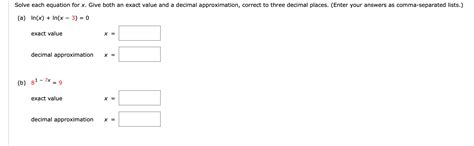 Solved Solve Each Equation For X Give Both An Exact Value