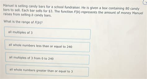 Solved Manuel Is Selling Candy Bars For A School Fundraiser He Is Given A Box Containing 80