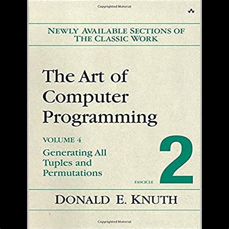 The Art Of Computer Programming Volume 4 Fascicle 2 Generating All Tuples And Permutations1st