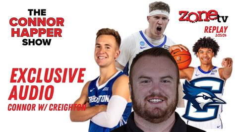 Exclusive Creighton Audio The Connor Happer Show 3 25 2024 Youtube