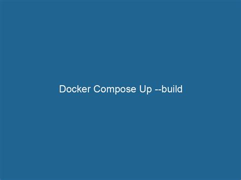 Docker Compose Up Build Dockerpros
