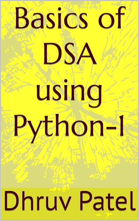Basics Of Dsa Using Python 1 Ebook Patel Dhruv Kindle Store
