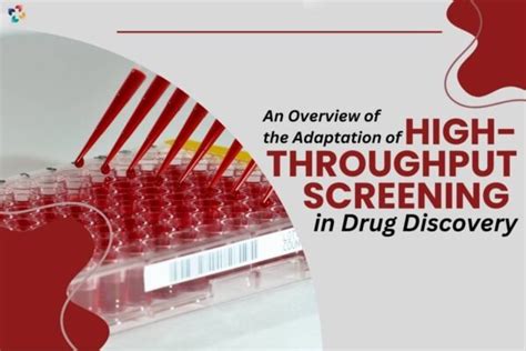 An Overview Of The Adaptation Of High Throughput Screening In Drug