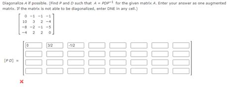 Solved Diagonalize A If Possible Find P And D Such That Chegg Com