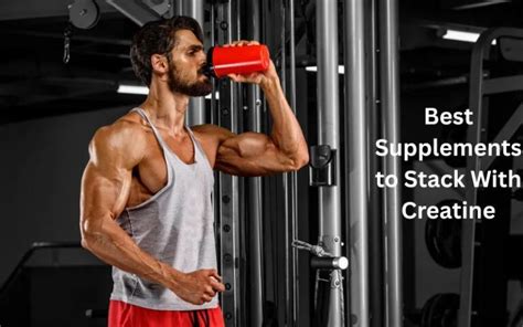Creatine Stacking What Supplements Pair Best