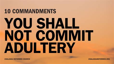 Unalaska Reformed Church You Shall Not Commit Adultery Part 1
