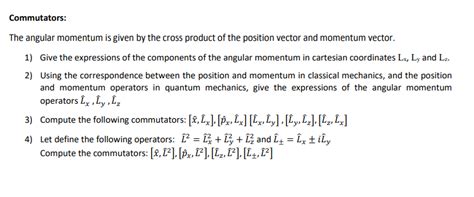 Commutators The Angular Momentum Is Given By The