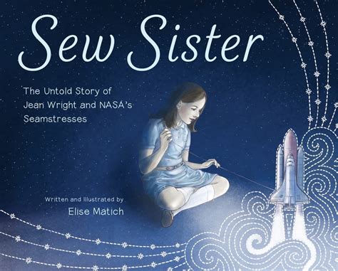 Sew Sister The Untold Story Of Jean Wright And Nasas Seamstresses Matich Elise